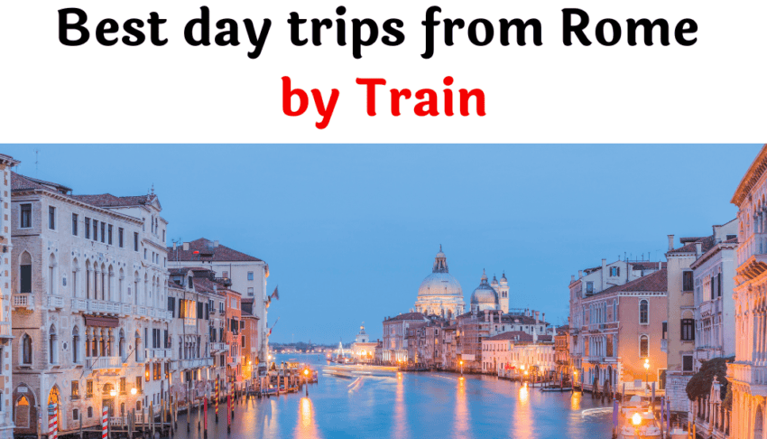 Best day trips from Rome by train: [5 scenic destinations within 2 ...